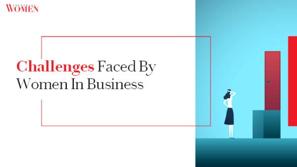 Challenges Faced By Women In Business - The Corporate Women