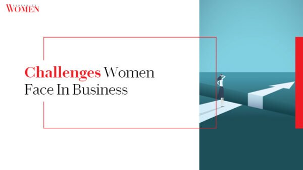 Challenges Women Face In Business - The Corporate Women