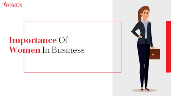 Importance Of Women In Business - The Corporate Women