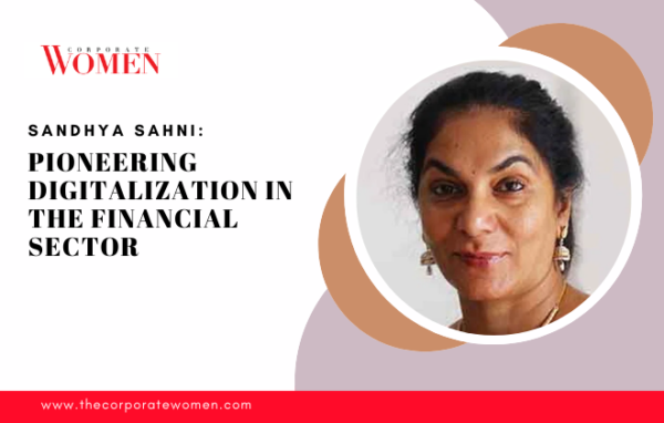 Sandhya Sahni: Pioneering Digitalization in the Financial Sector - The ...