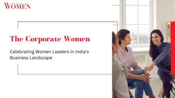 The Corporate Women: Celebrating Women Leaders in India's Business ...
