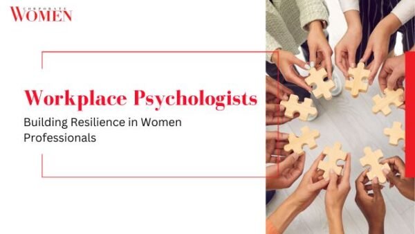 Workplace Psychologists: Building Resilience in Women Professionals ...